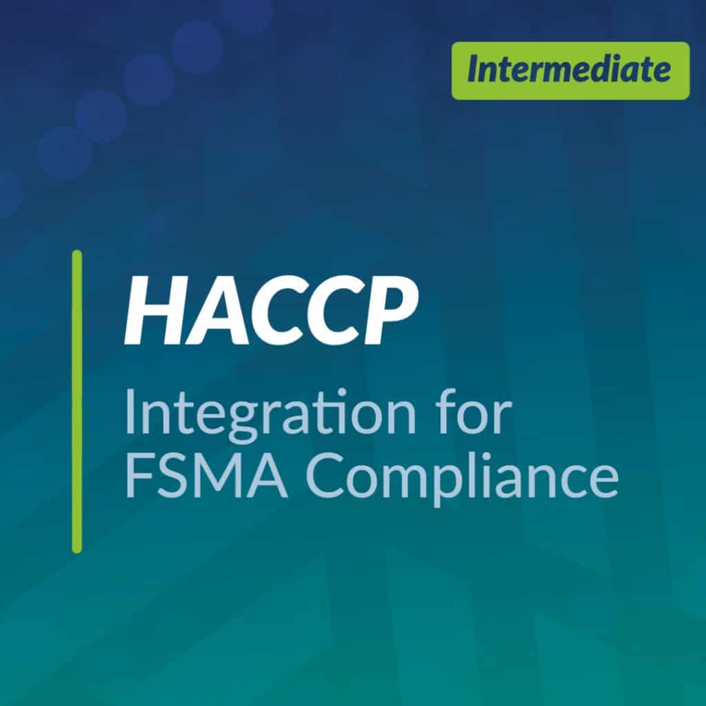 HACCP Integration for FSMA Compliance (Team Training) – Safe Food Alliance
